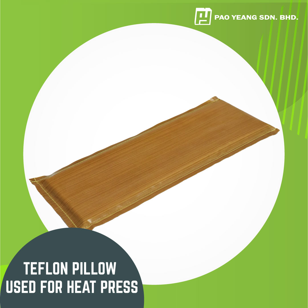 PTFE NON STICK PILLOW USED FOR HEAT PRESS | Pao Yeang Sdn Bhd